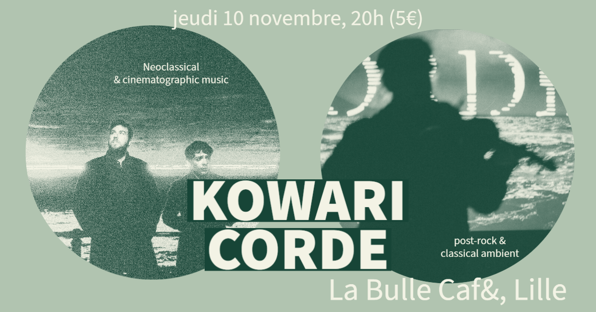 Kowari + Corde à La Bulle Café - Concerts - LillelaNuit.com