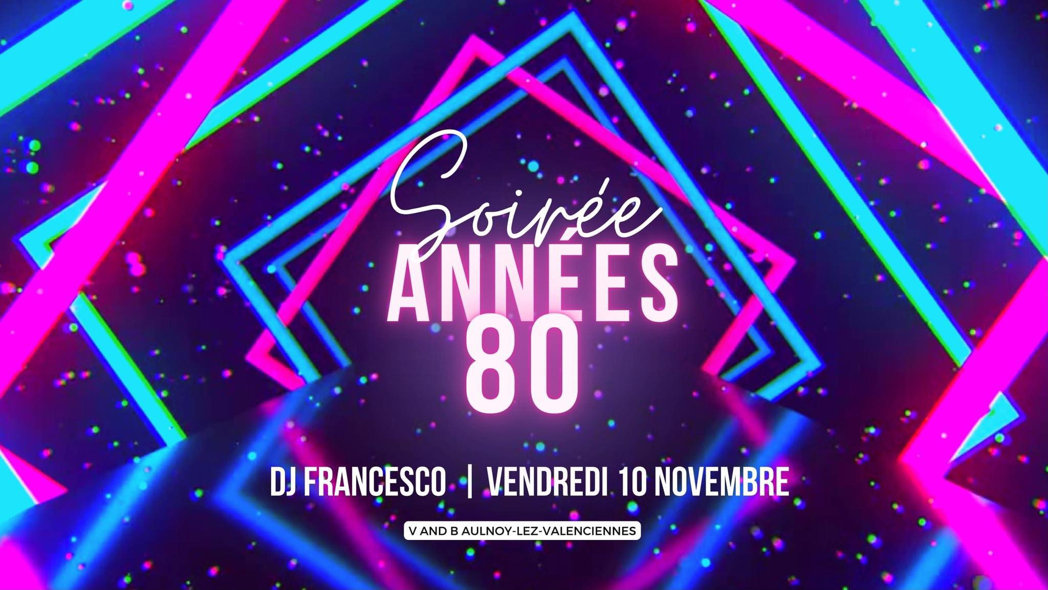 Soirée années 80 au V and B - Soirées - LillelaNuit.com