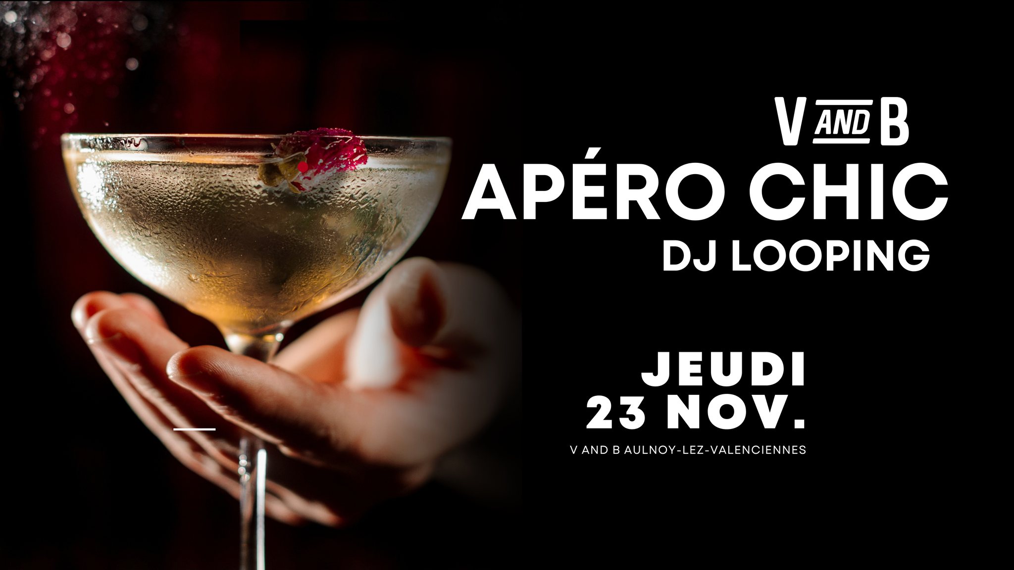Apéro chic au V and B Aulnoy-Lez-Valenciennes - Soirées - LillelaNuit.com