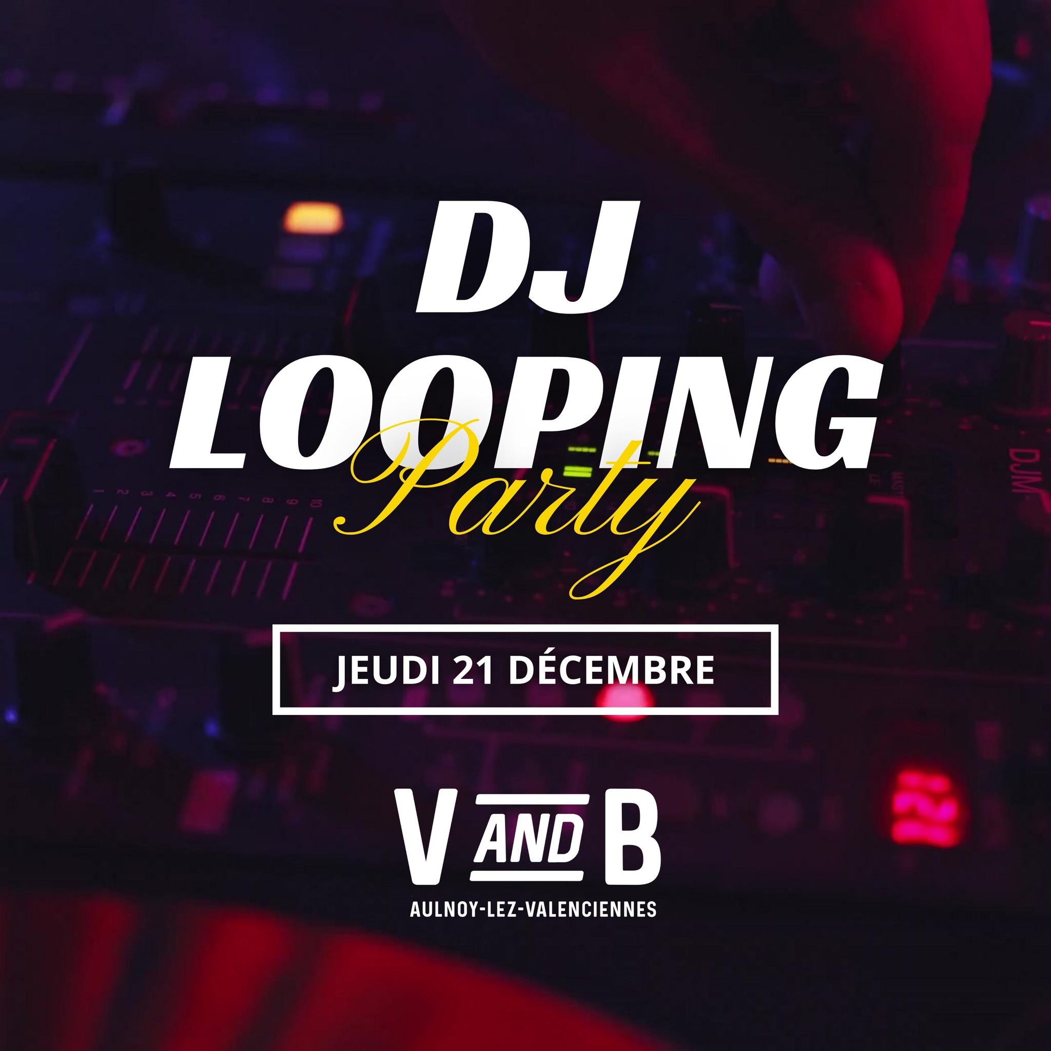 Soiree DJ Looping Party - Soirées - LillelaNuit.com