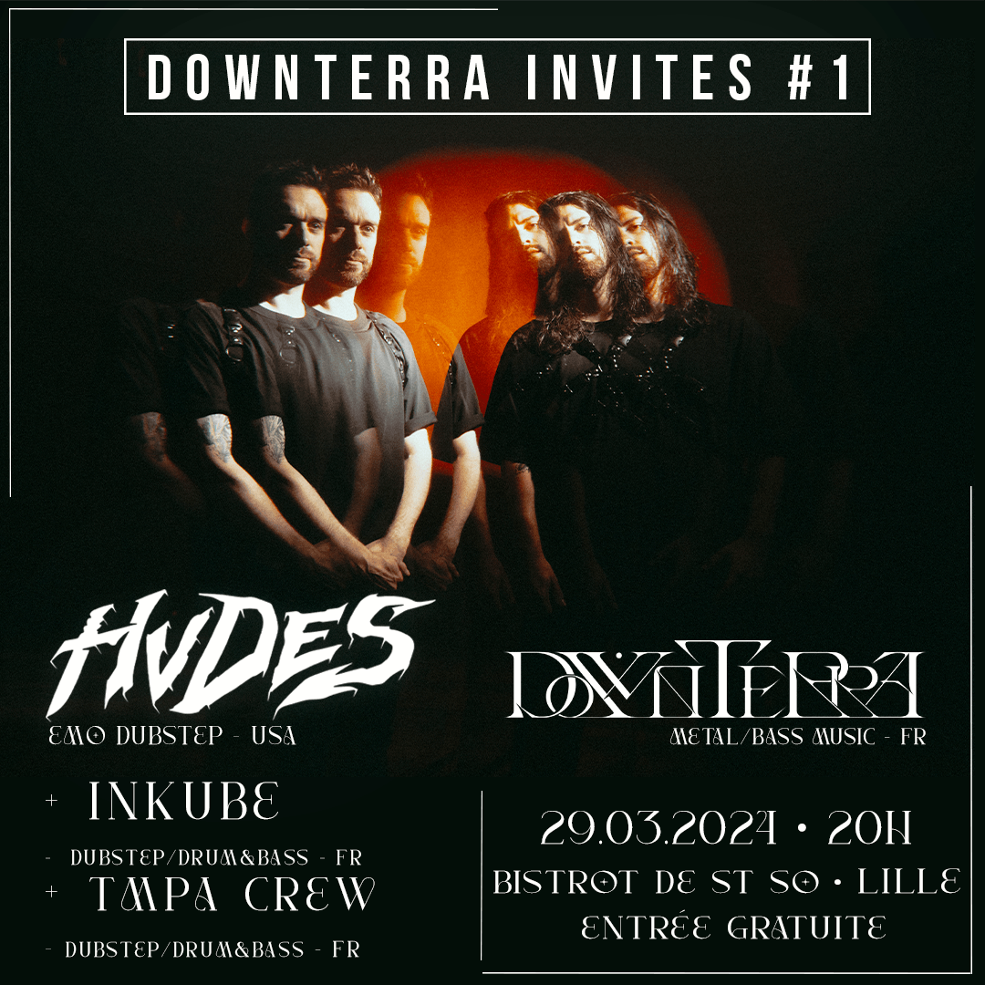 Downterra invites #1 • HVDES + Downterra + Inkube + TMPA Crew - Soirées ...